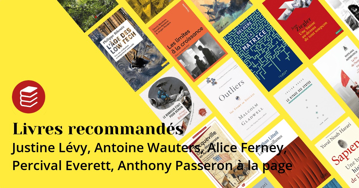 Justine Lévy, Antoine Wauters, Alice Ferney, Percival Everett, Anthony ...